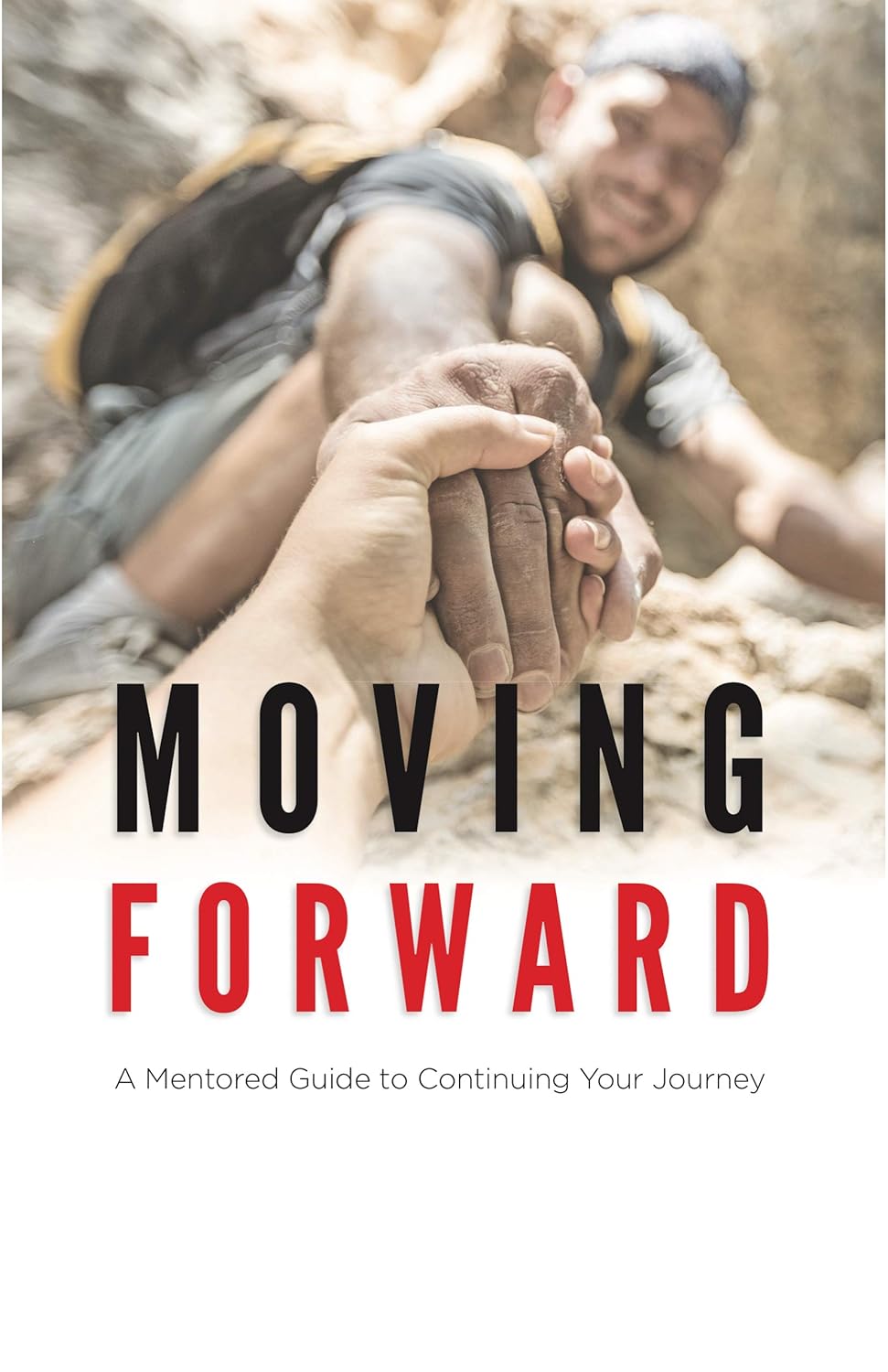 Moving Forward: A Mentored Guide to Continuing Your Journey (Mentor ...