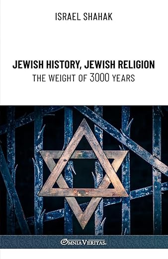 Jewish History, Jewish Religion, the Weight of 3000 Years: Shahak ...