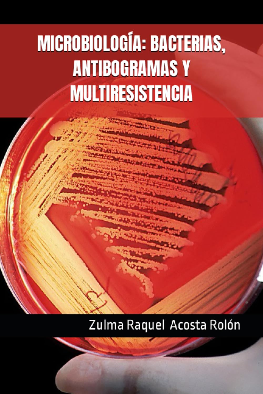 MICROBIOLOGÍA: BACTERIAS, ANTIBOGRAMAS Y MULTIRESISTENCIA (Spanish ...
