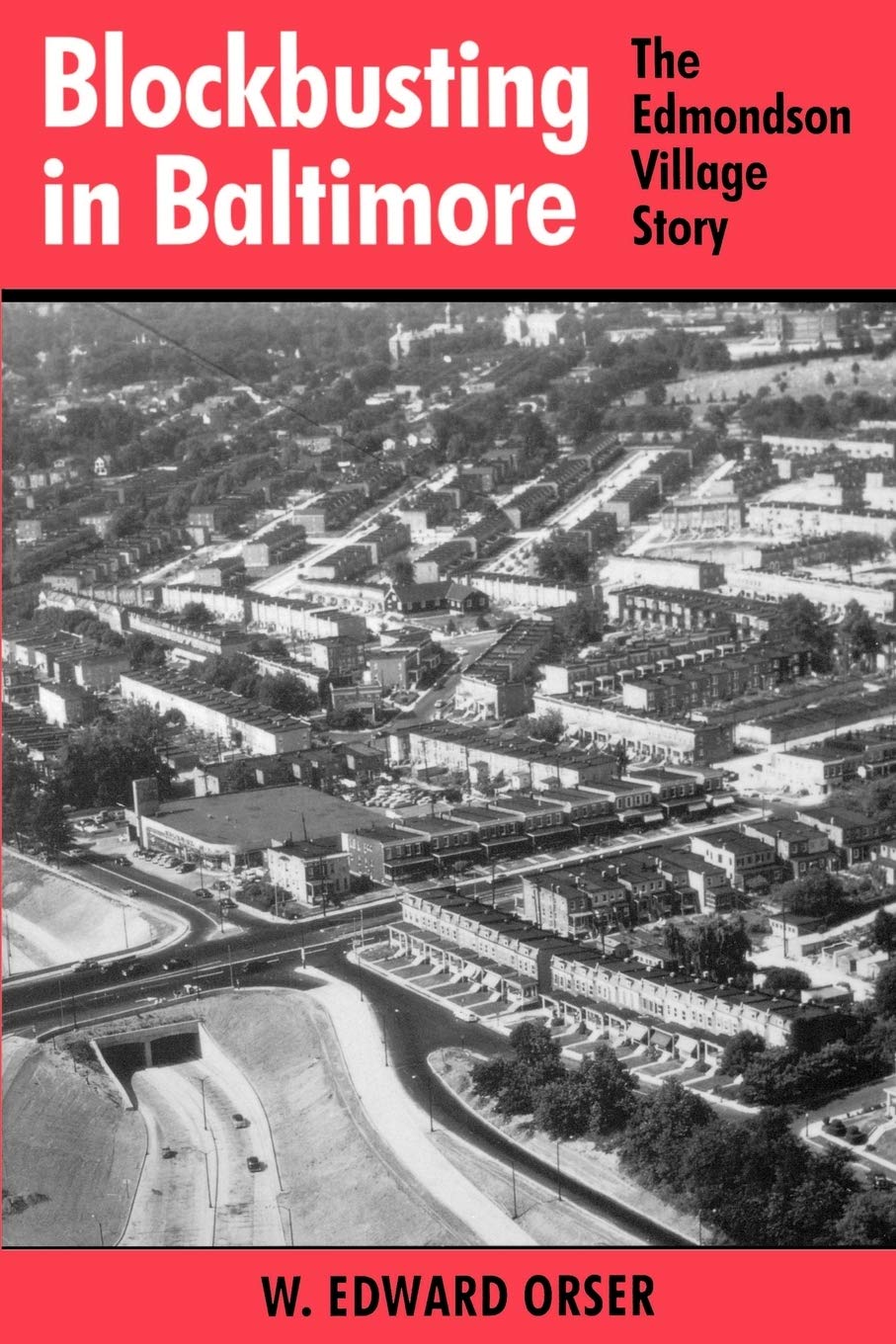 Blockbusting in Baltimore: The Edmondson Village Story: Orser, W ...