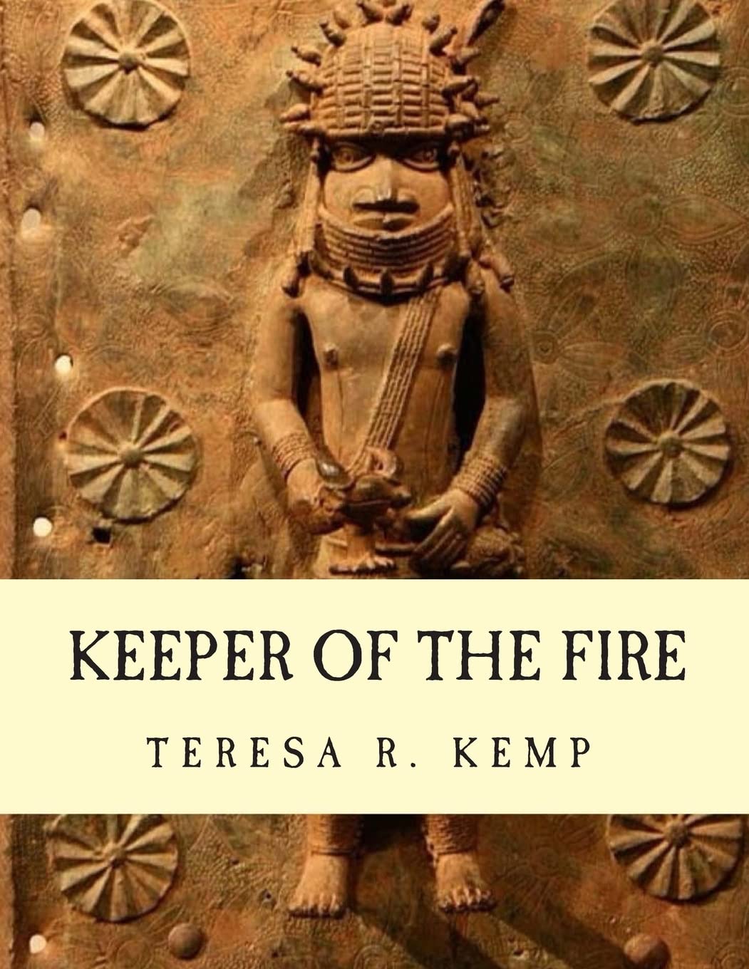 Keeper of the Fire: An Igbo Metalsmith From Awka: Kemp, Teresa R ...
