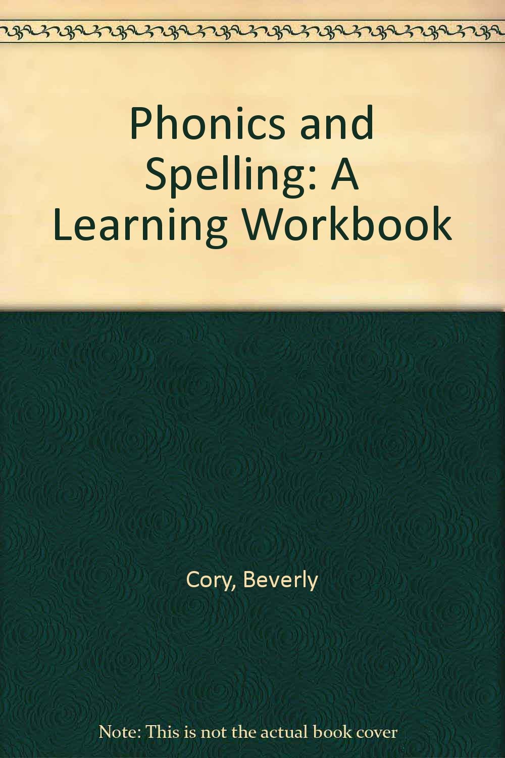 Phonics and Spelling: A Learning Workbook: Cory, Beverly: 9780822441762 ...