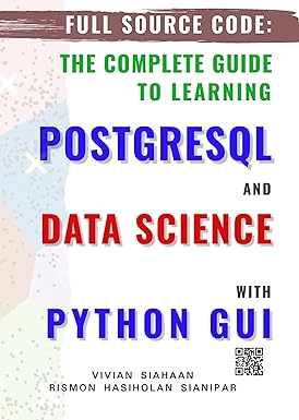 Amazon.com: FULL SOURCE CODE: THE COMPLETE GUIDE TO LEARNING POSTGRESQL AND DATA SCIENCE WITH ...