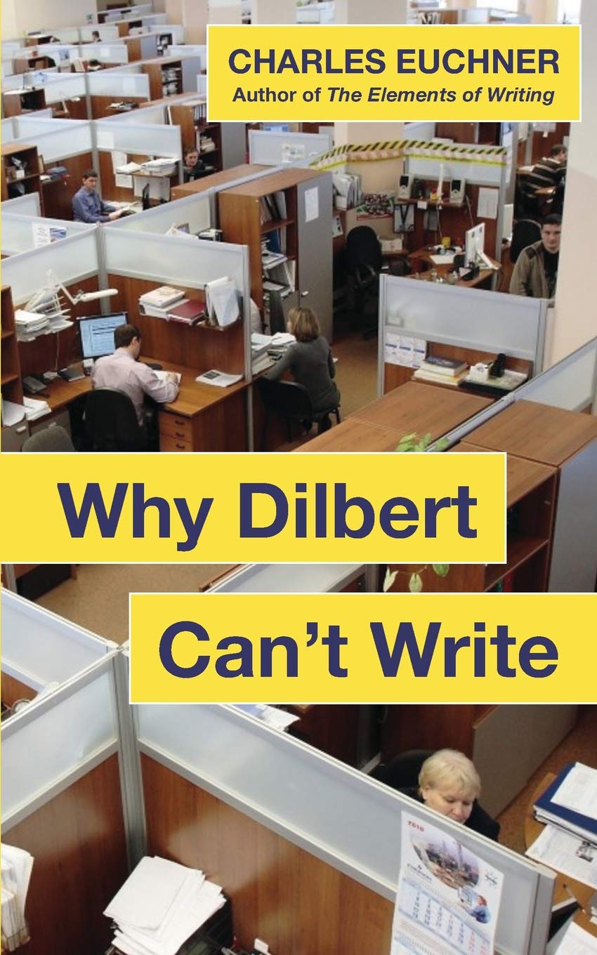 Buy Why Dilbert Can't Write: The Causes of Bad Writing in Business ...