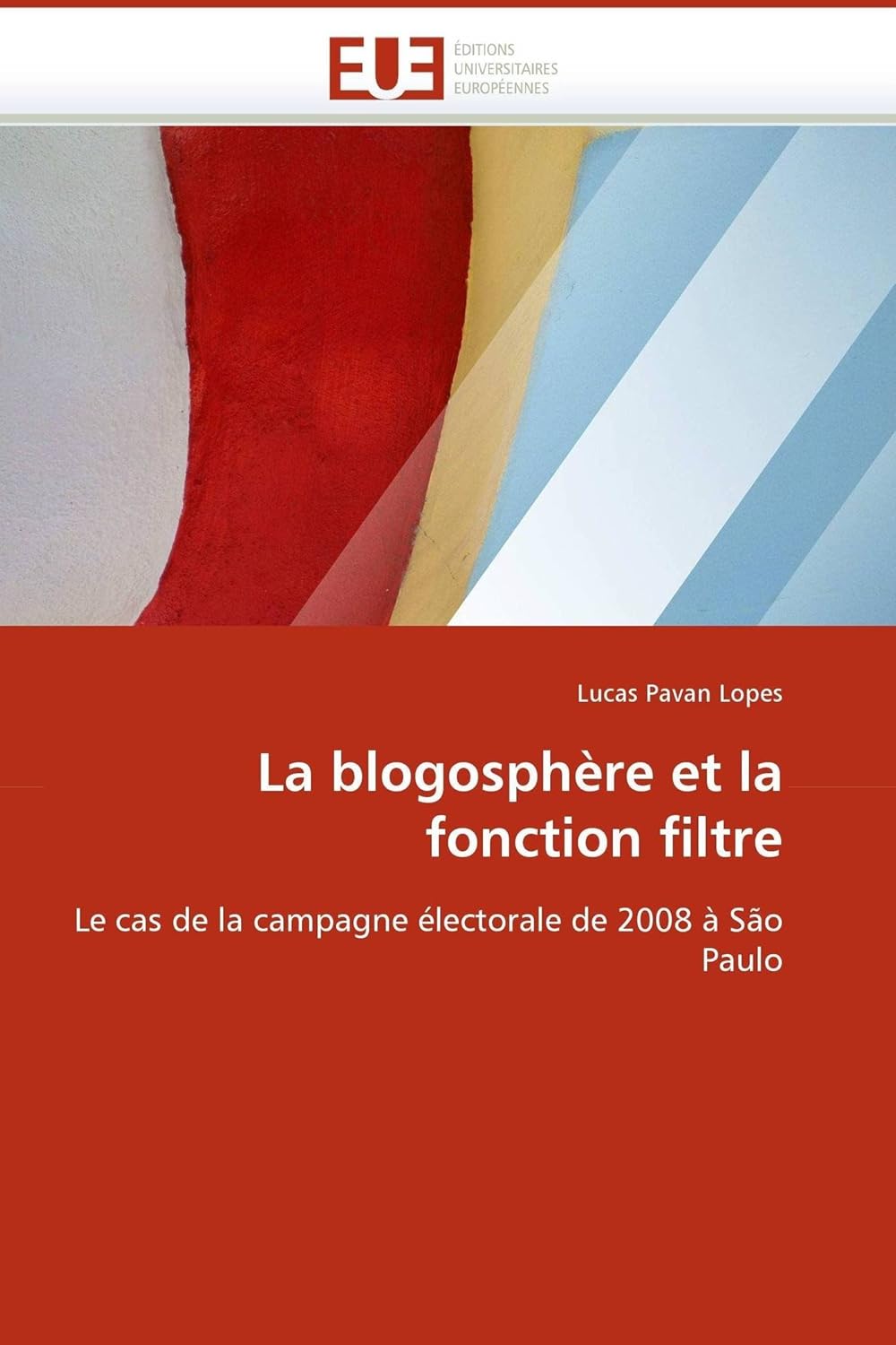 La Blogosphère Et La Fonction Filtre: Le cas de la campagne électorale ...