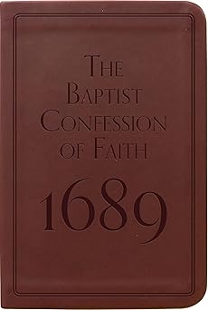 The Baptist Confession of Faith 1689 (Pocket Puritans) (Gift Editions): Various: 9781848711822 ...