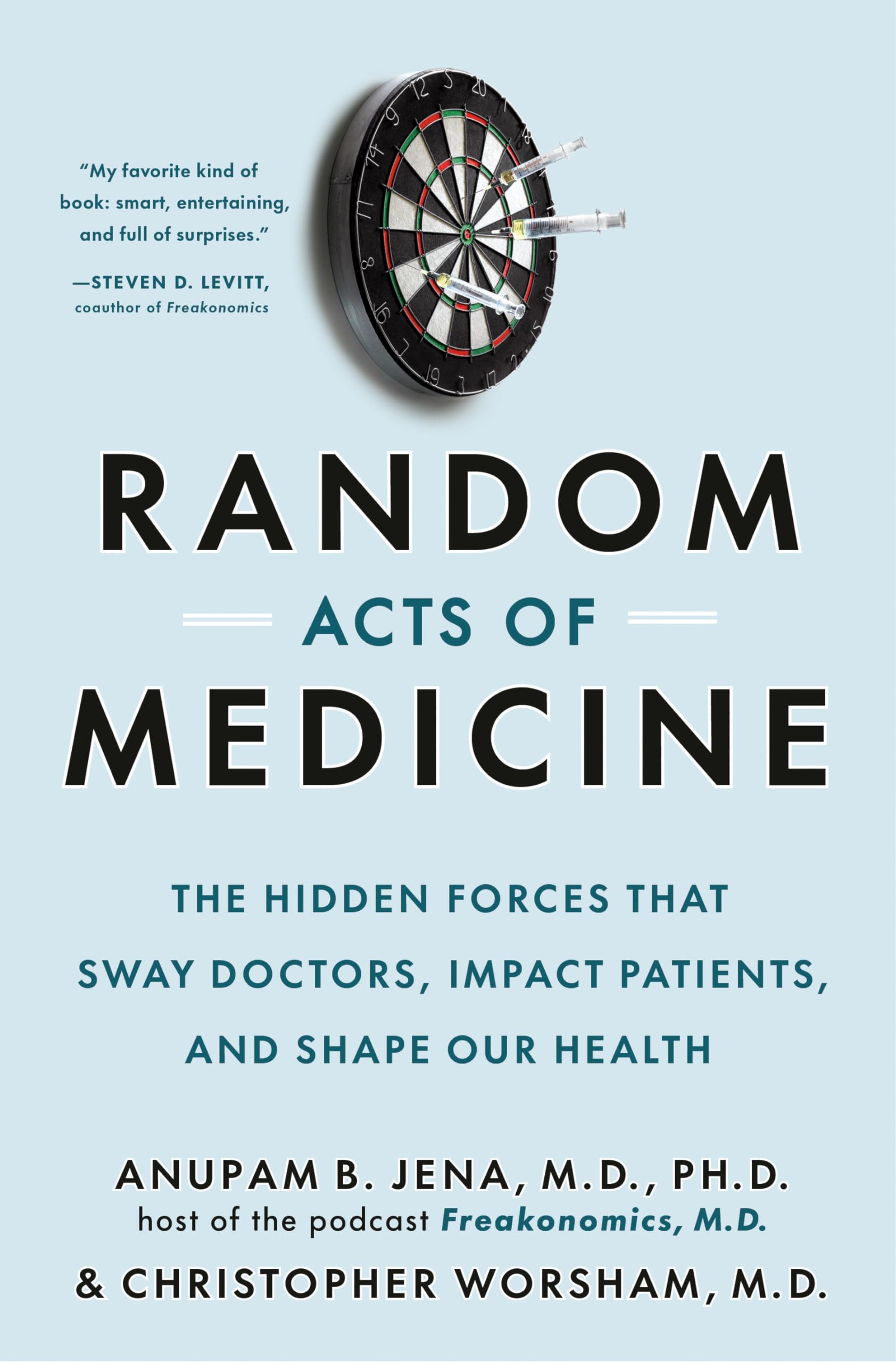 Buy Random Acts of Medicine: The Hidden Forces That Sway Doctors ...
