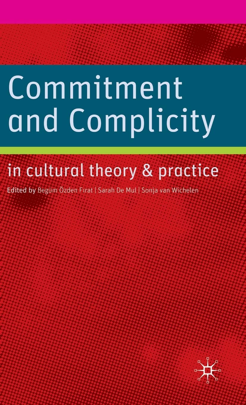 Buy Commitment and Complicity in Cultural Theory and Practice Book ...