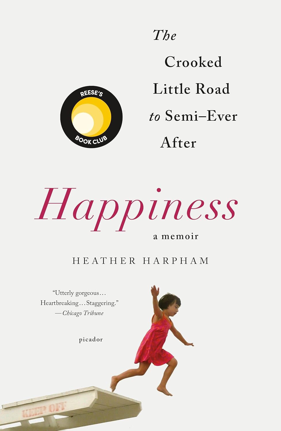 Happiness: A Memoir: The Crooked Little Road to Semi-Ever After ...
