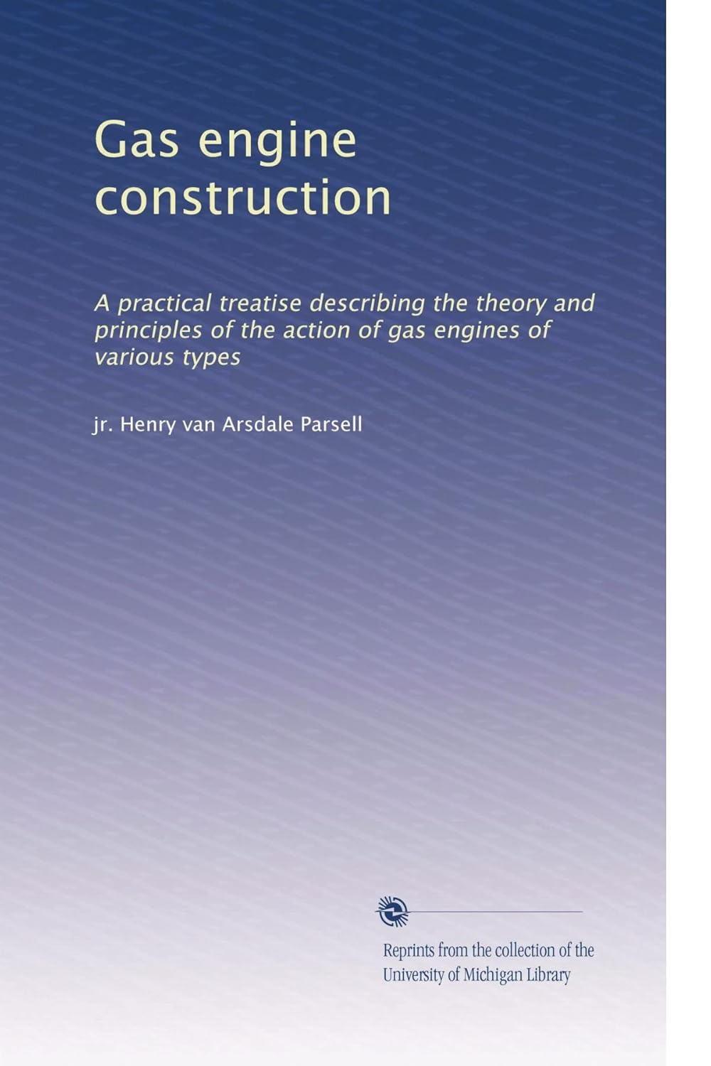 Gas engine construction: A practical treatise describing the theory and ...