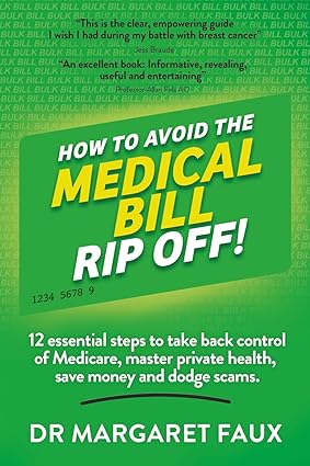HOW TO AVOID THE MEDICAL BILL RIP OFF: 12 essential steps to take back ...