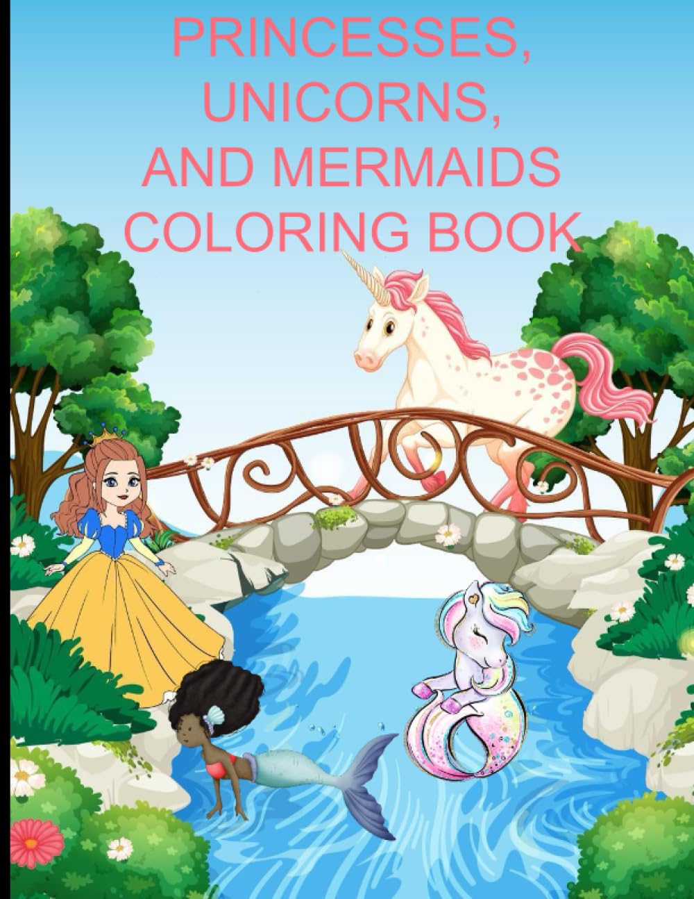 Princess, Unicorns, and Mermaids Coloring Book: 50 Princess, Unicorn ...