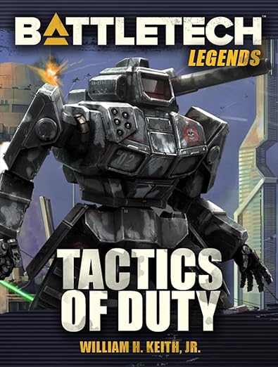 Amazon.com: BattleTech Legends: Tactics of Duty eBook : Keith Jr ...