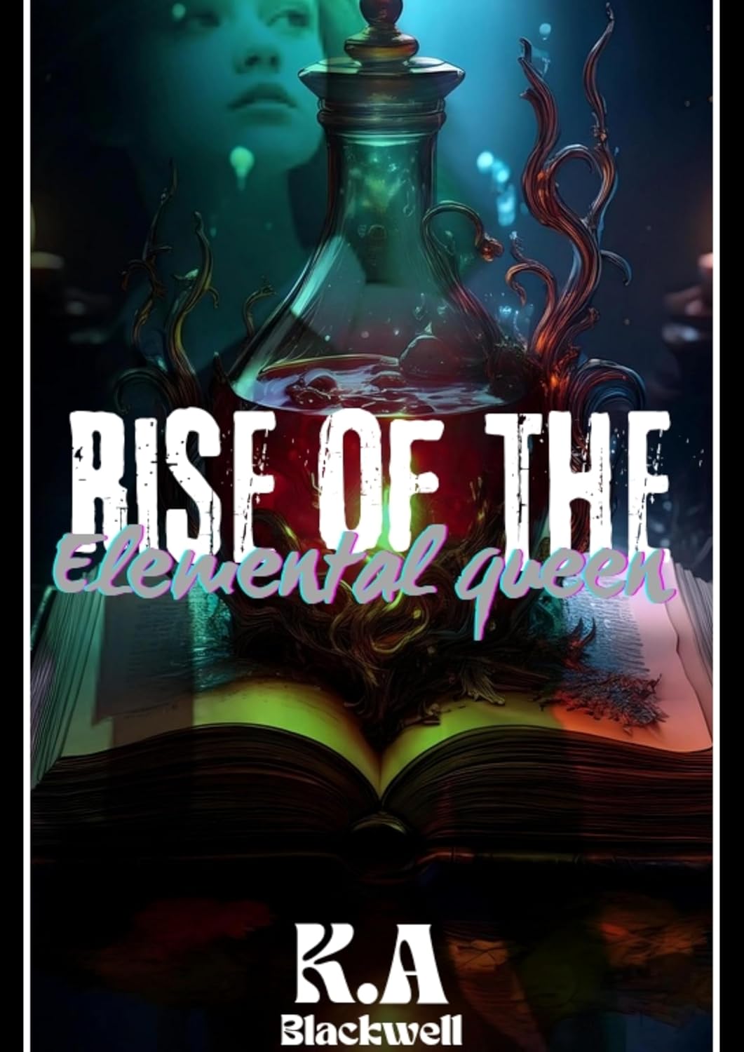 Amazon.com: RISE OF THE ELEMENTAL QUEEN eBook : BLACKWELL, K.A: Kindle ...