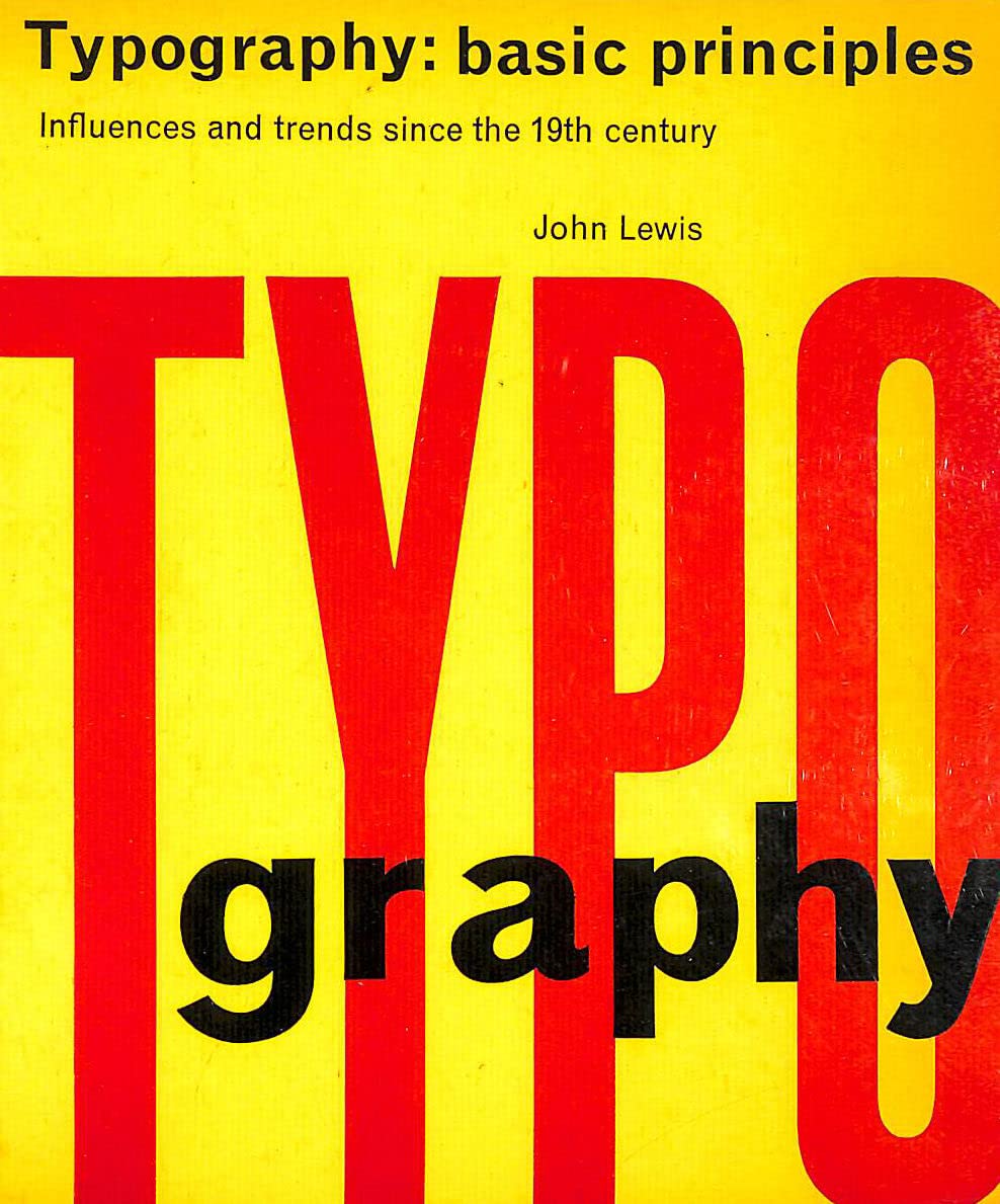 TYPOGRAPHY:BASIC PRINCIPLES.INFLUENCES AND TRENDS SINCE THE 19TH ...