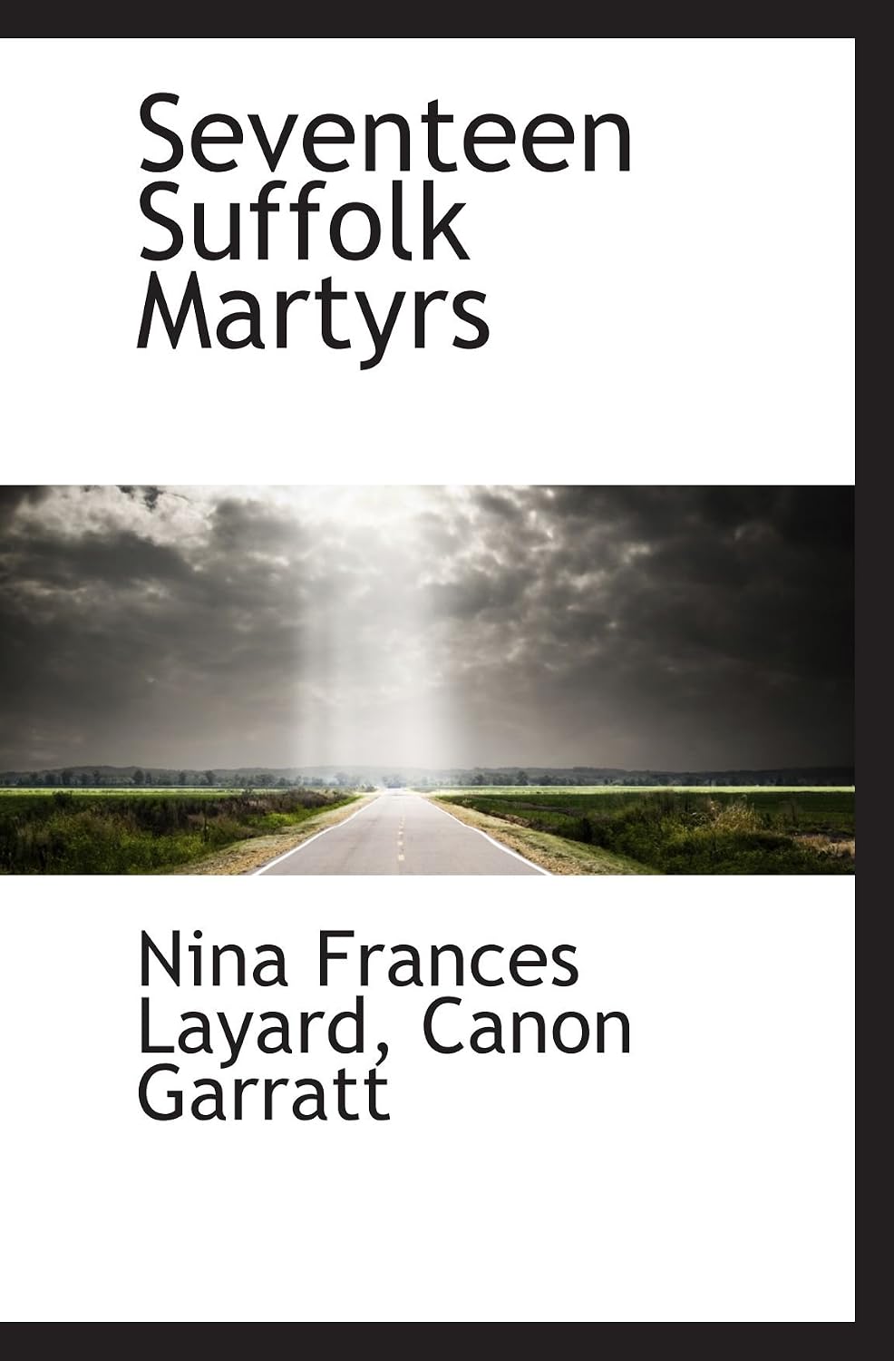 Amazon.com: Seventeen Suffolk Martyrs: 9781117535012: Layard, Nina ...
