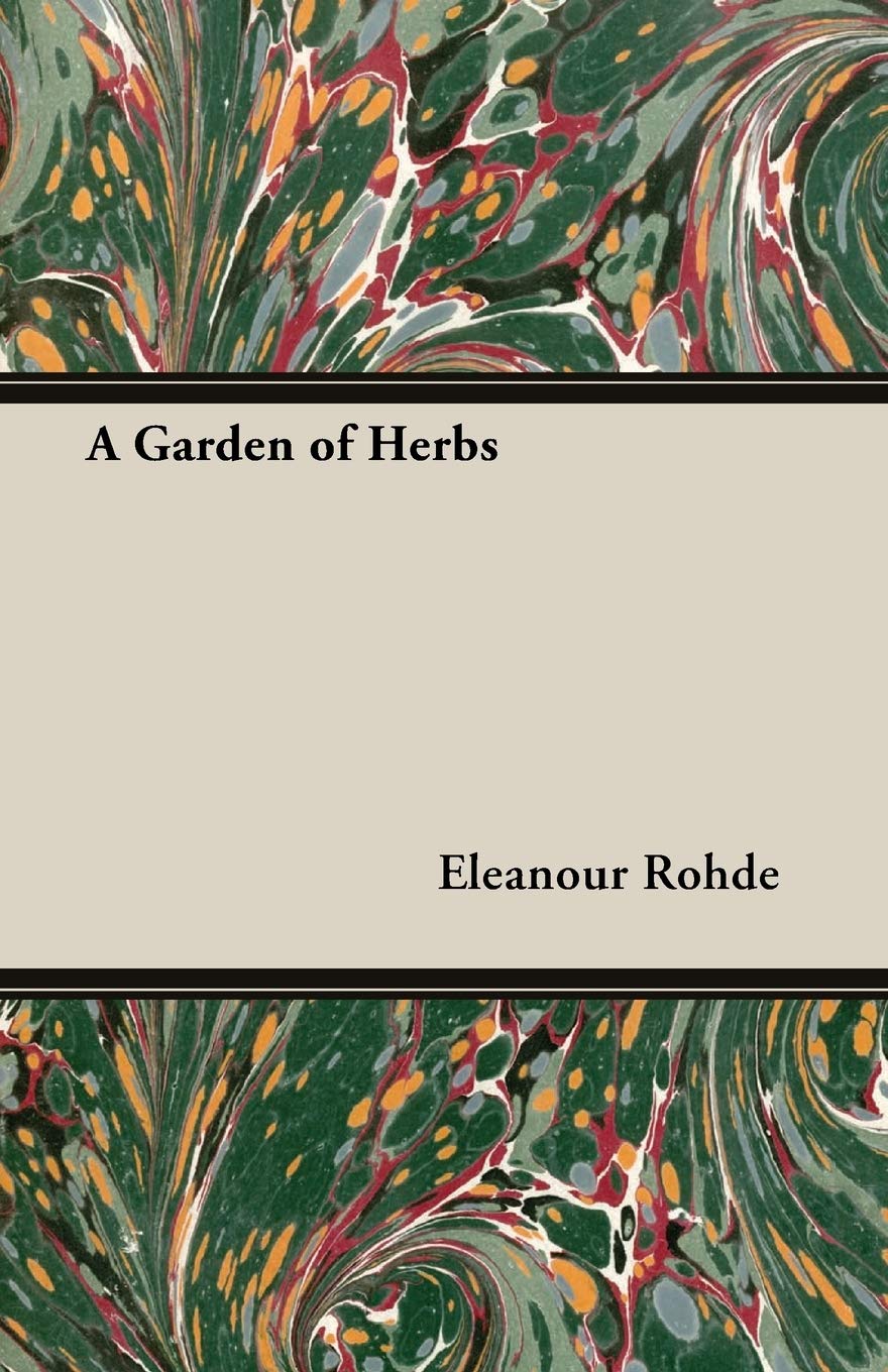 A Garden of Herbs: Rohde, Eleanour Sinclair: 9781406799392: Amazon.com ...