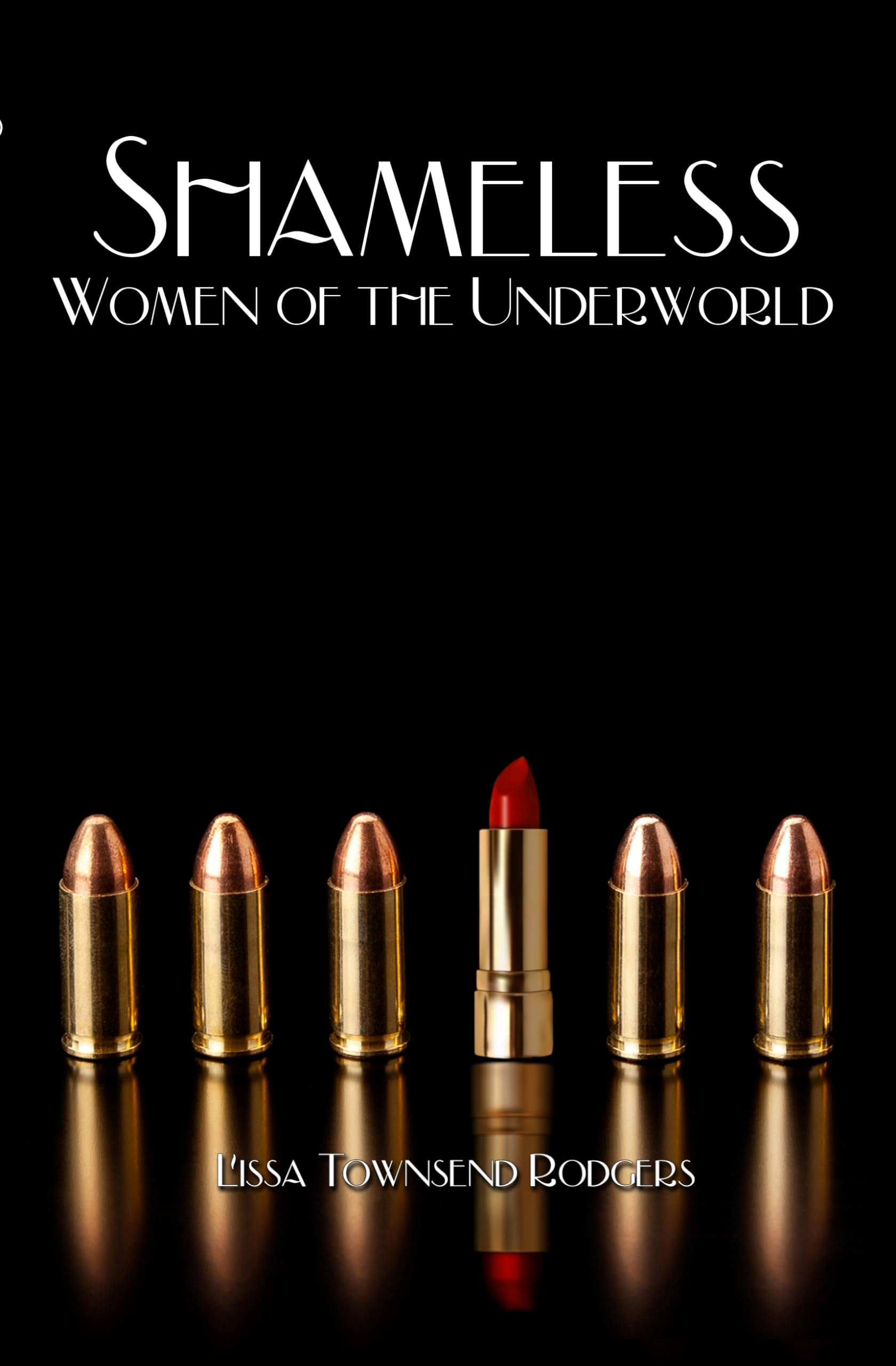 Shameless: Lissa Townsend Rodgers: 9781944877613: Amazon.com: Books