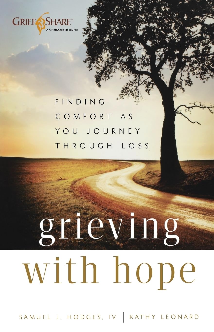 Grieving with Hope: Finding Comfort as You Journey Through Loss (Practical, Warm, and ...