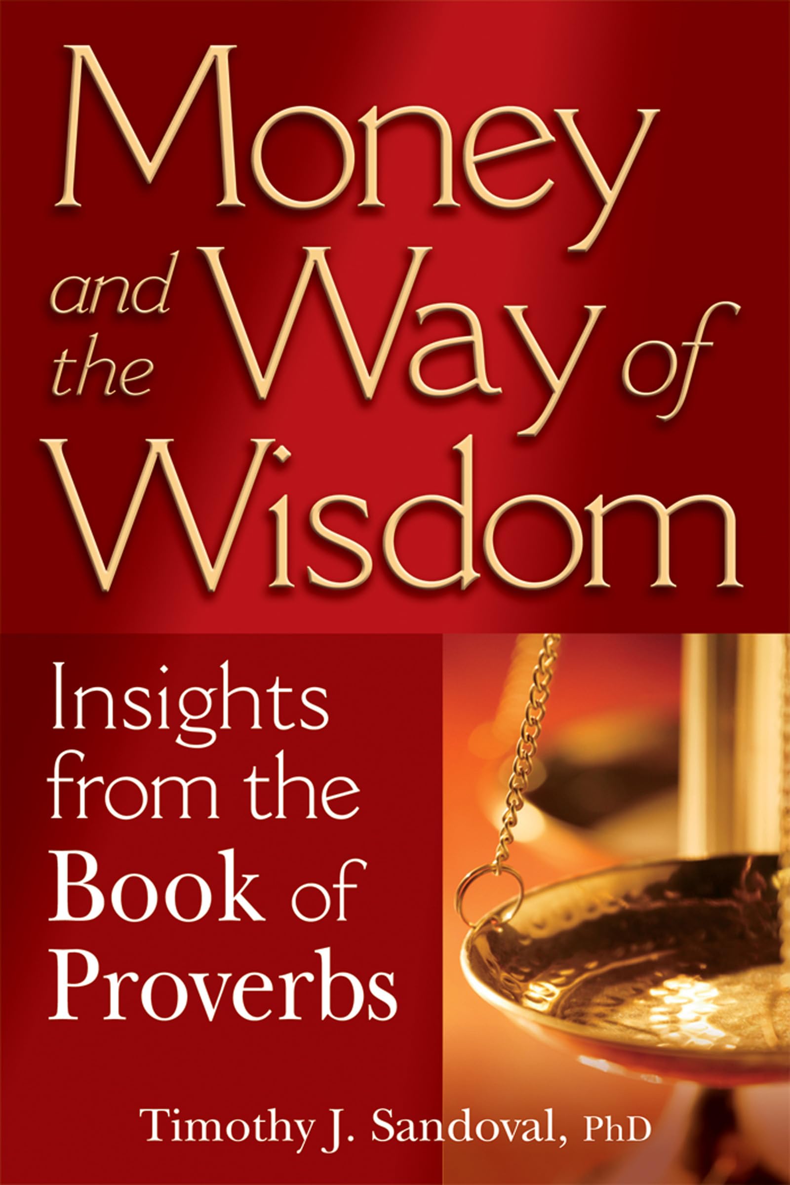 Money and the Way of Wisdom: Insights from the Book of Proverbs ...