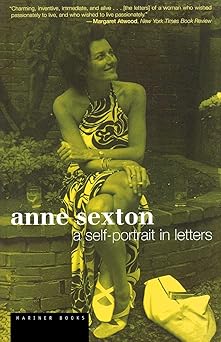 Anne Sexton: A Self-Portrait in Letters – The Biography of a Brilliant ...