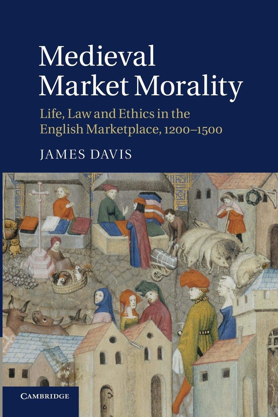 Amazon.com: Medieval Market Morality: Life, Law and Ethics in the ...