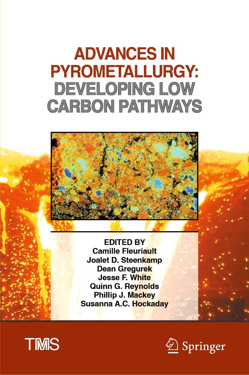 Advances in Pyrometallurgy: Developing Low Carbon Pathways (The ...