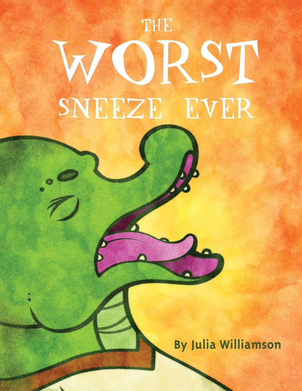 The Worst Sneeze Ever: Williamson, Julia: 9781312075122: Amazon.com: Books