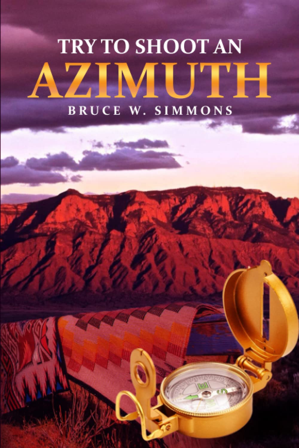 Try to Shoot an Azimuth: Simmons, Mr. Bruce W: 9781958400302: Amazon ...