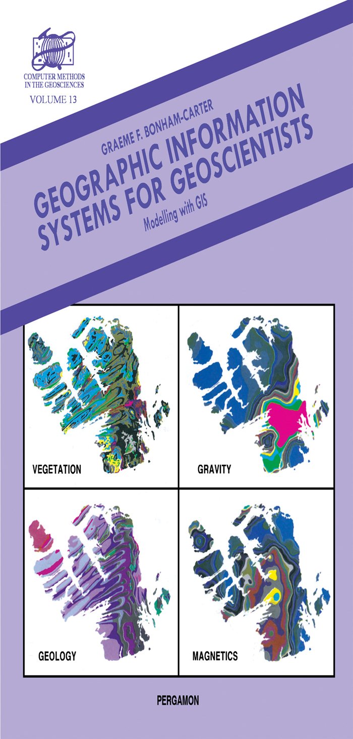 Geographic Information Systems for Geoscientists: Modelling with GIS ...