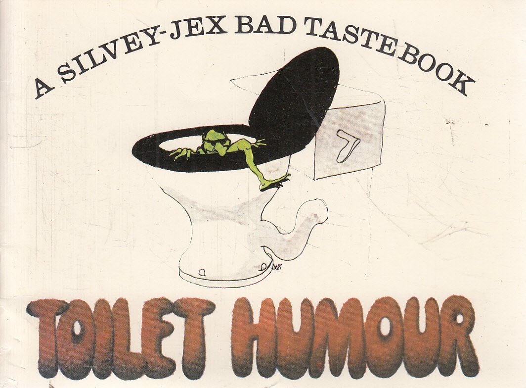 Toilet Humour: No. 1 (Bad Taste Books): Silvey-Jex: 9780907280019 ...