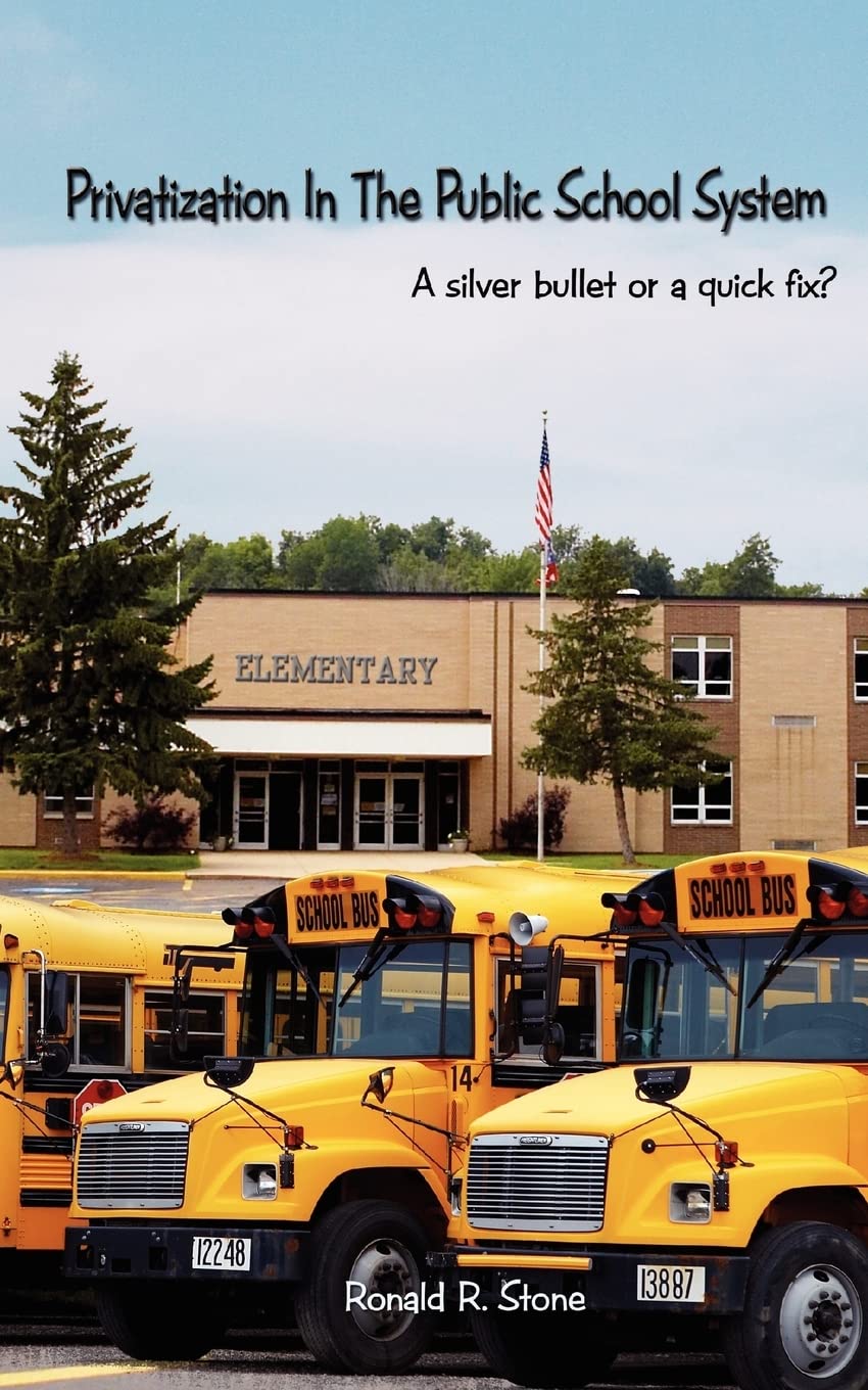 Privatization in the Public School System: A Silver Bullet or a Quick ...