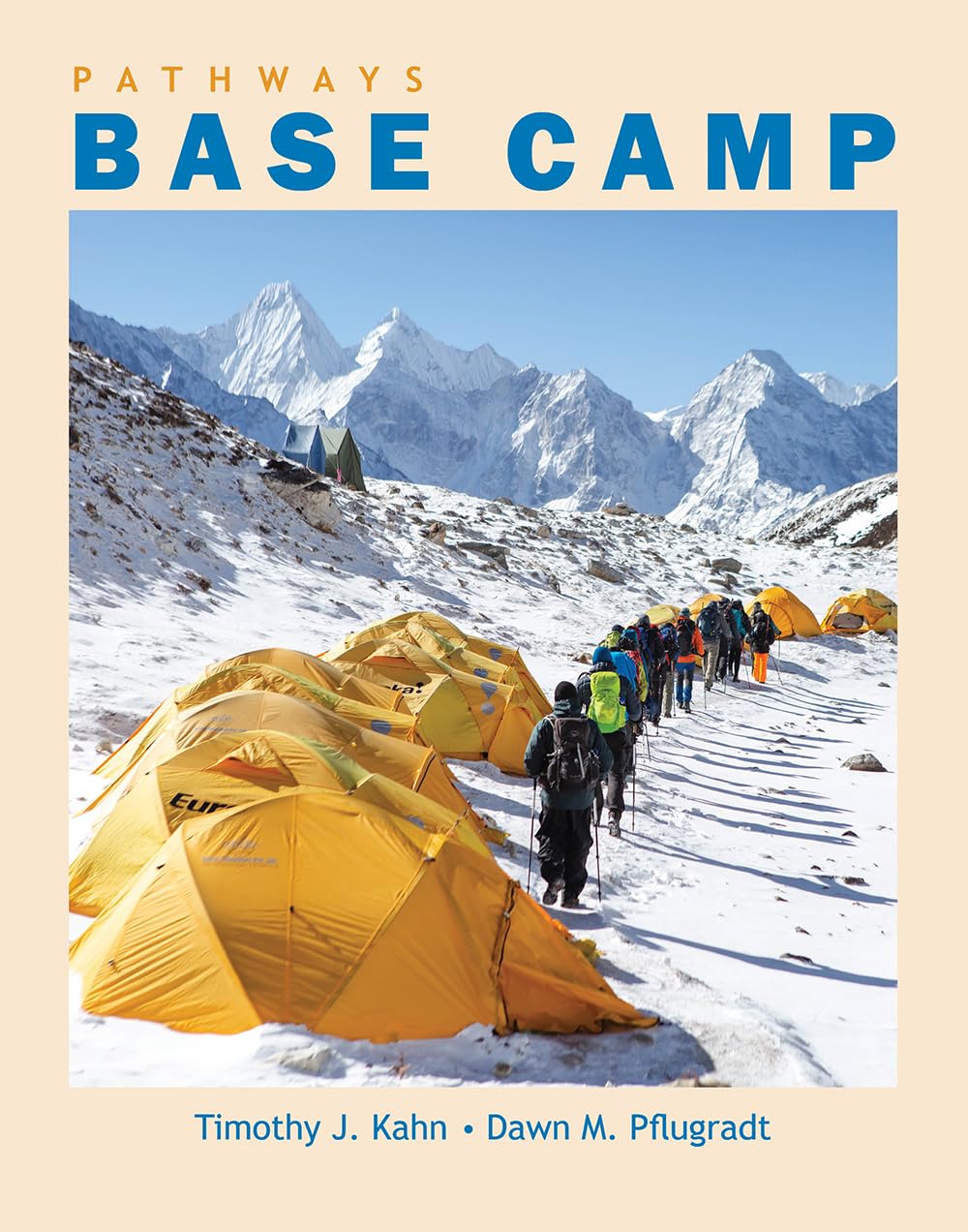 Pathways: Base Camp Workbook: Timothy J. Kahn and Dawn M. Pflugradt ...