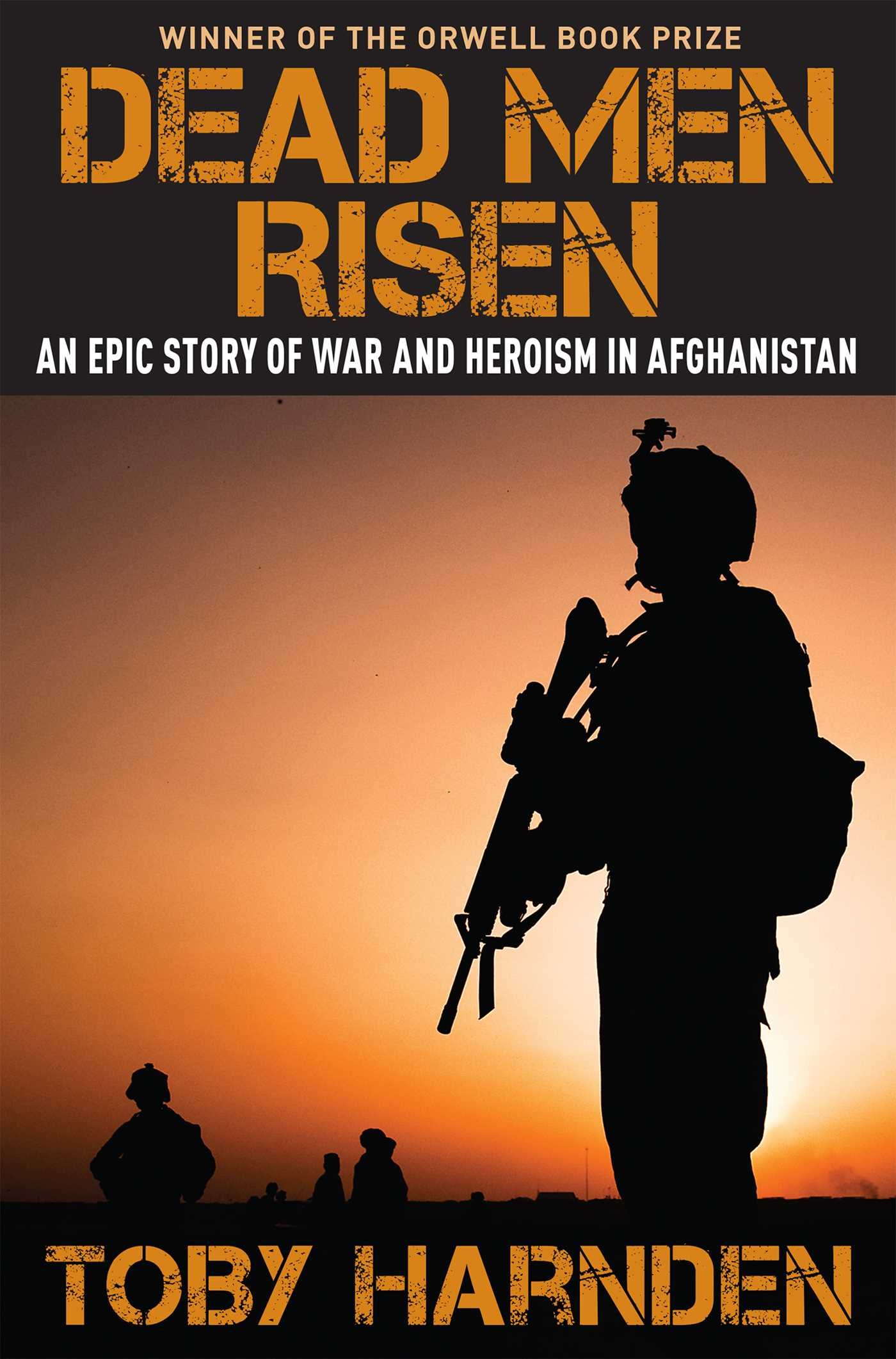 Dead Men Risen: An Epic Story of War and Heroism in Afghanistan ...
