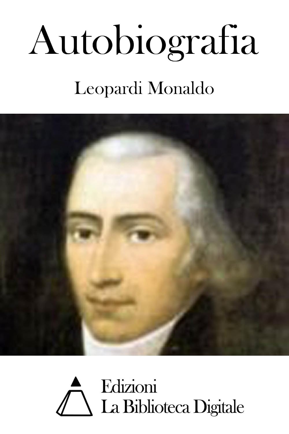 Autobiografia (Italian Edition) eBook : Monaldo, Leopardi: Amazon.co.uk ...