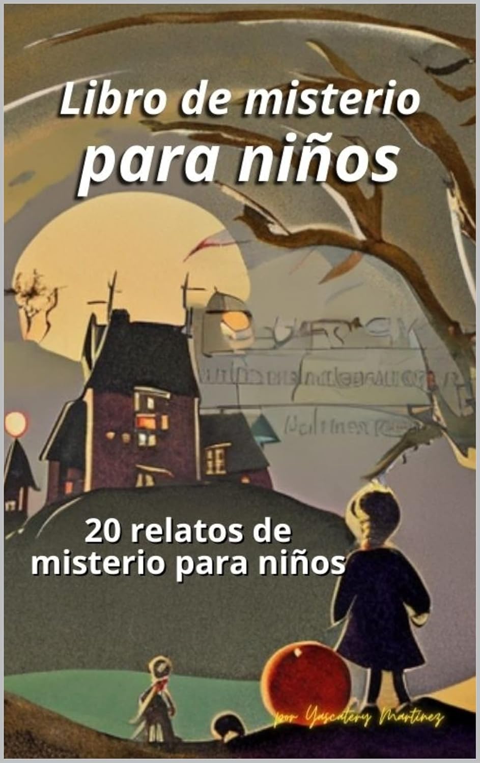 Libro de Misterio para Niños: 20 relatos de misterio emocionantes para ...