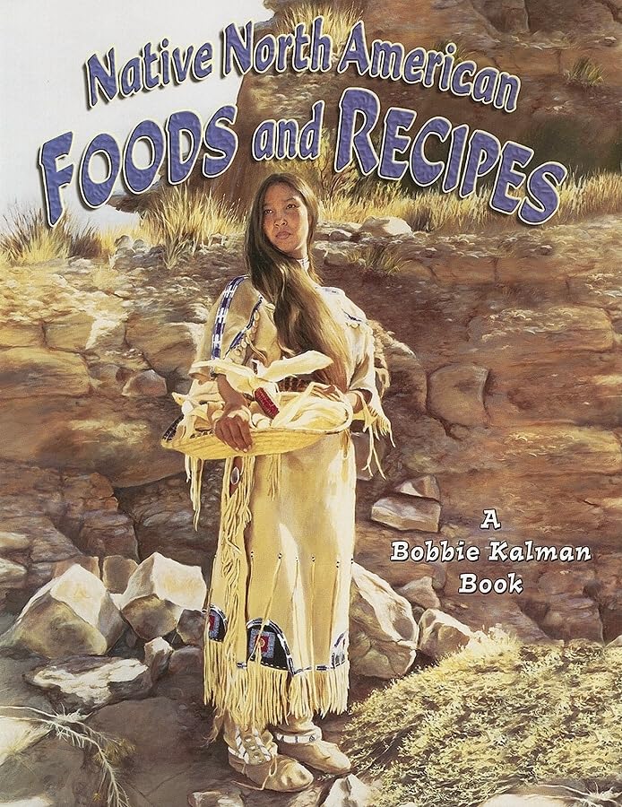 Native North American Foods and Recipes (Native Nations of North ...