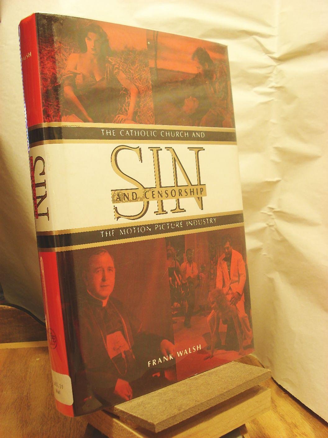 Sin and Censorship: The Catholic Church and the Motion Picture Industry ...