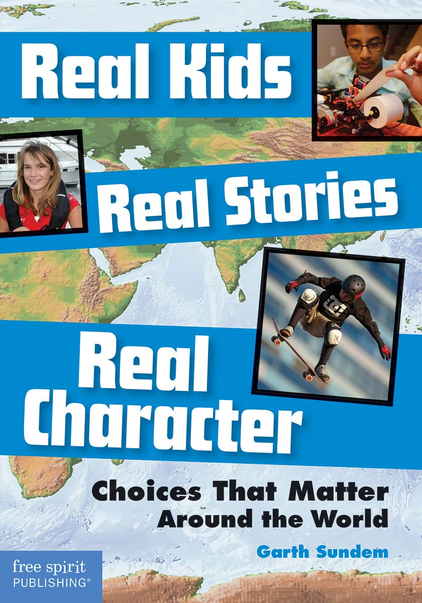 Real Kids, Real Stories, Real Character: Choices That Matter Around the ...