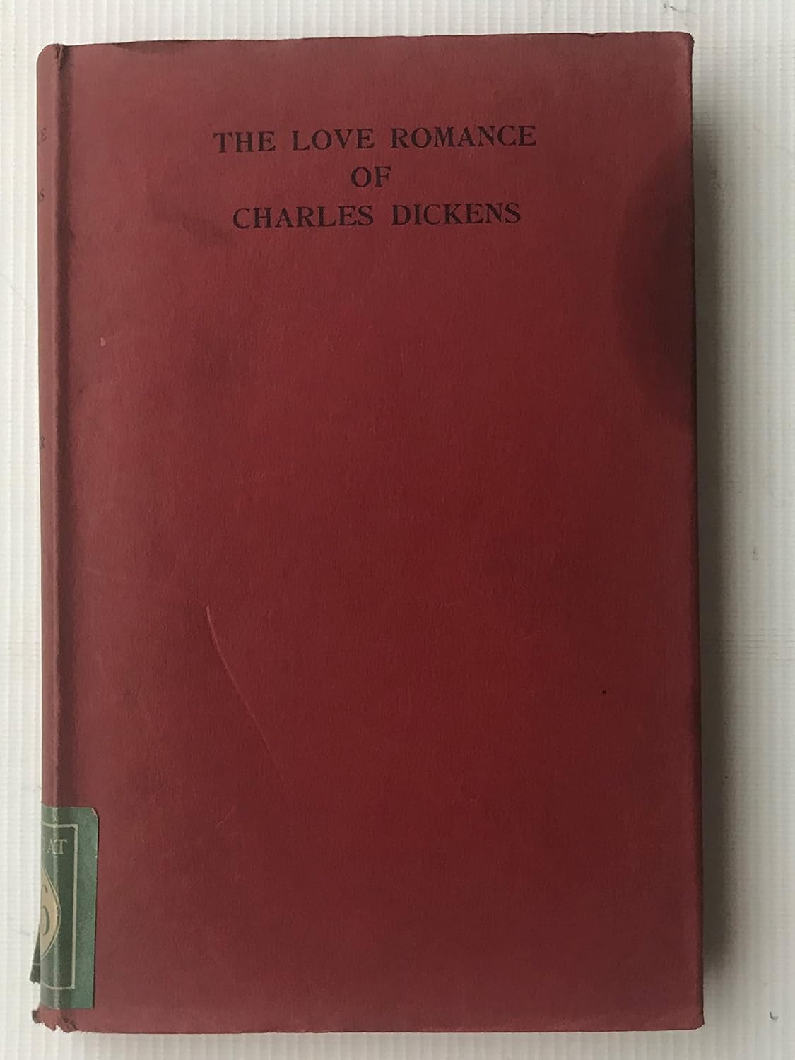 The Love Romance of Charles Dickens, Told in his Letters to Maria ...