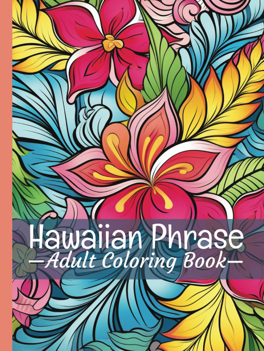 Amazon.com: Hawaiian Phrase Adult Coloring Book: An Adult Coloring Book ...