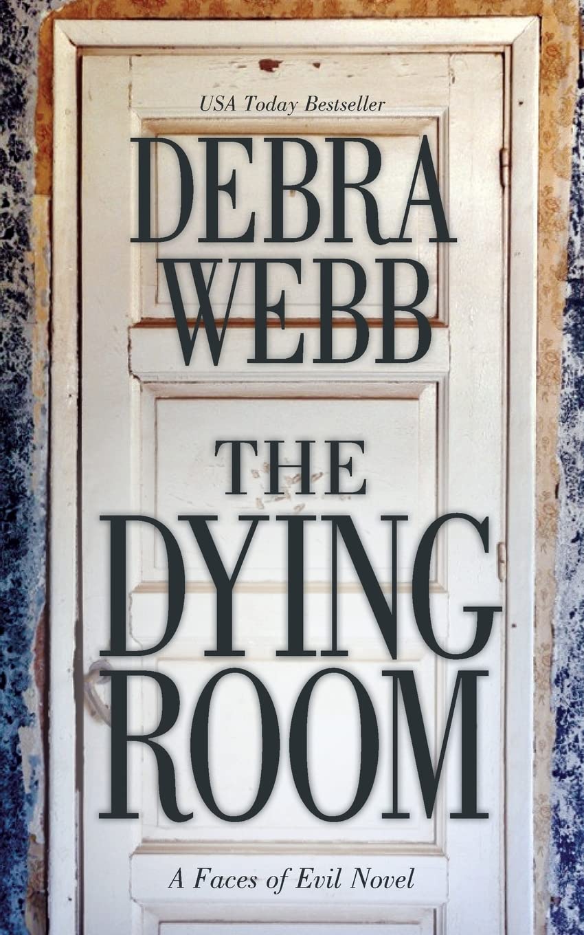 The Dying Room (Faces of Evil): Webb, Debra: 9780692323120: Amazon.com ...