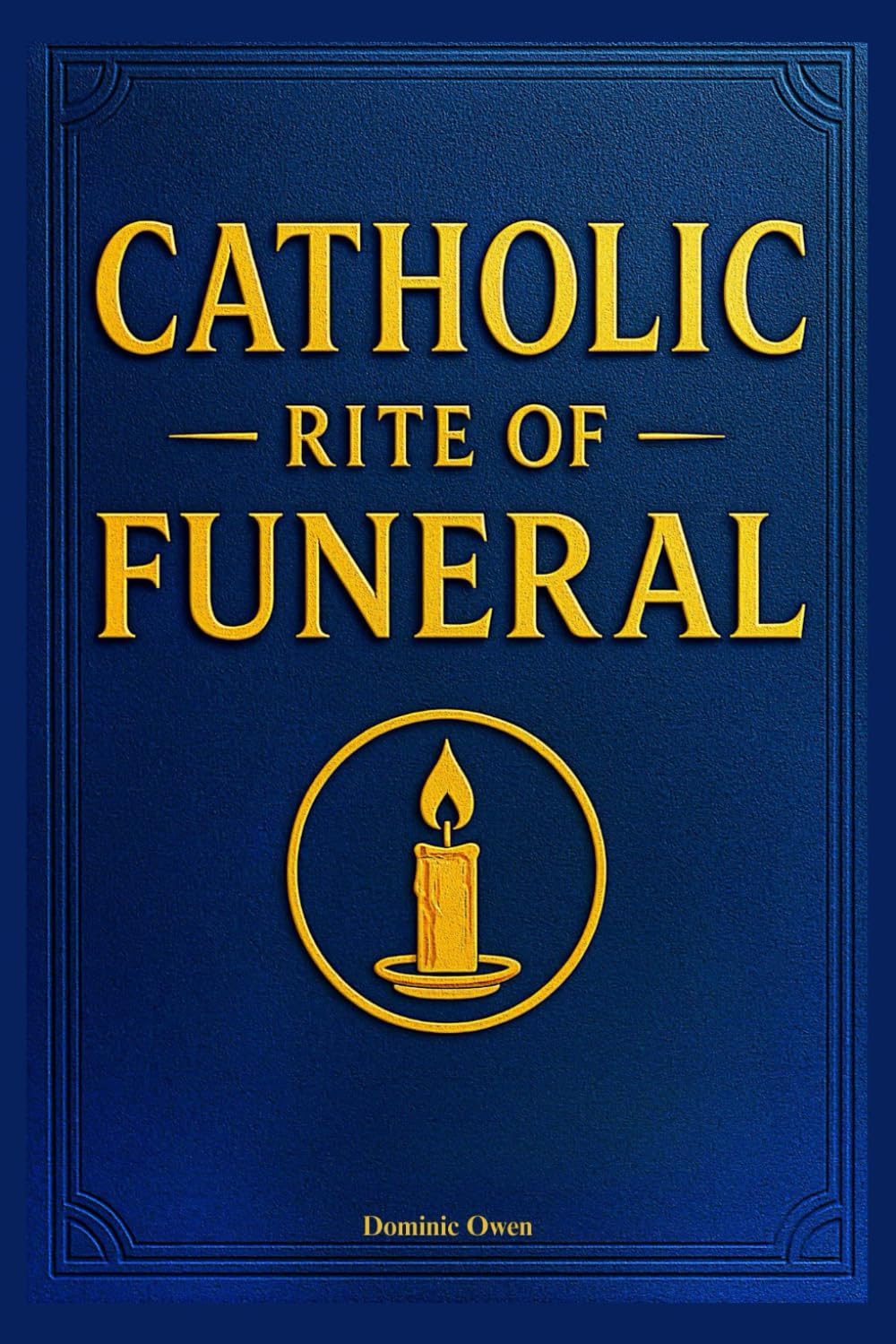 Amazon.com: Catholic Rite of Funeral: Step-by-Step Guide to the ...