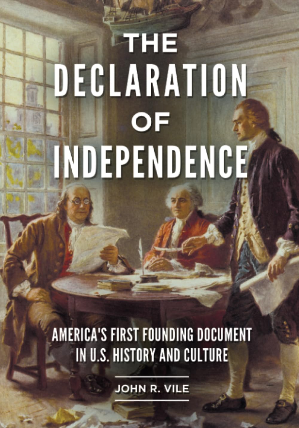 Declaration of Independence, The: America's First Founding Document in ...