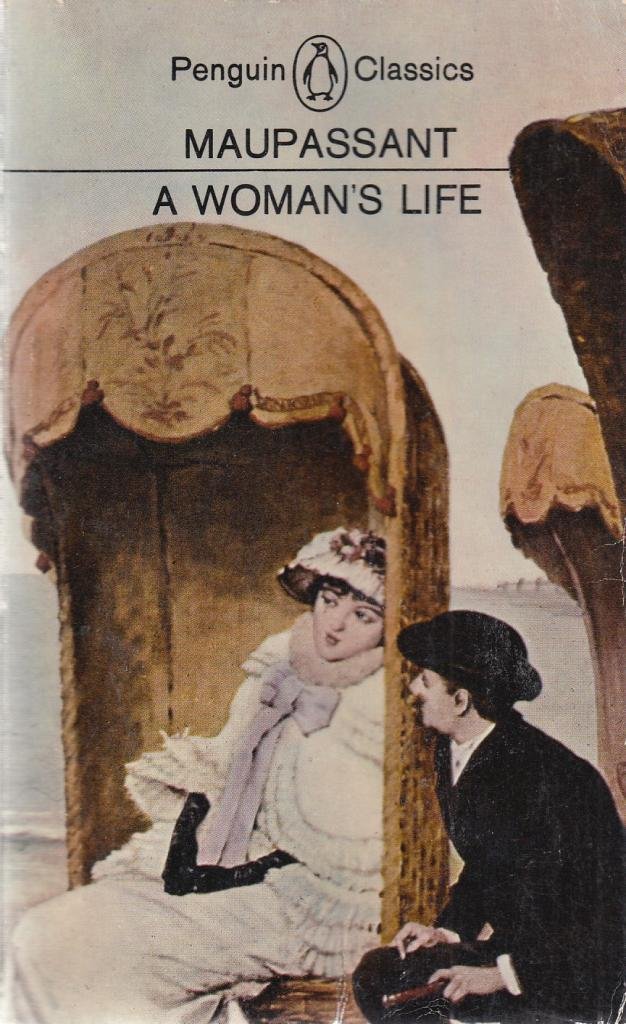 A Woman's Life (Classics): Amazon.co.uk: Maupassant, Guy, Sloman, H ...