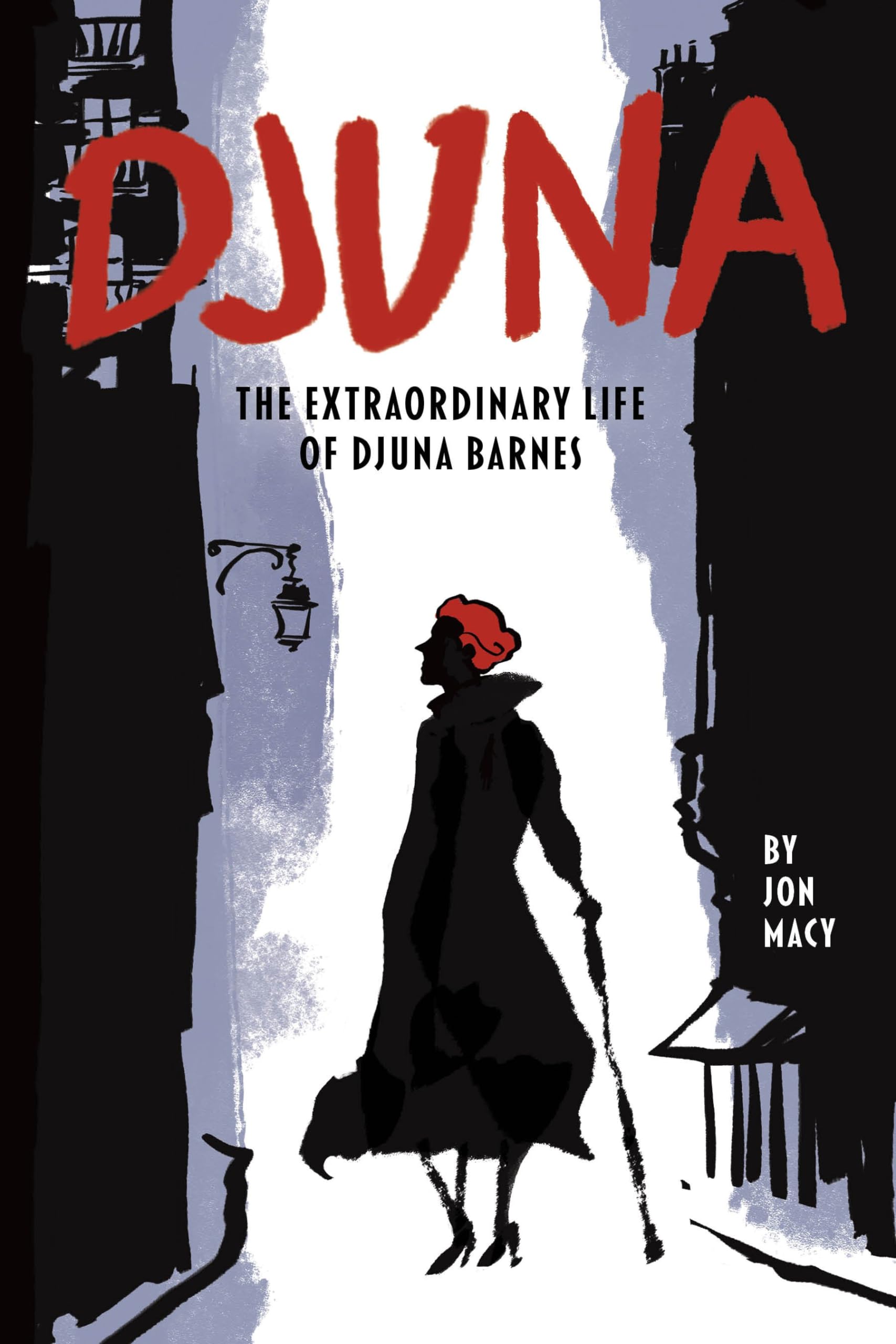 Djuna: The Extraordinary Life of Djuna Barnes: Macy, Jon: 9781951491338 ...