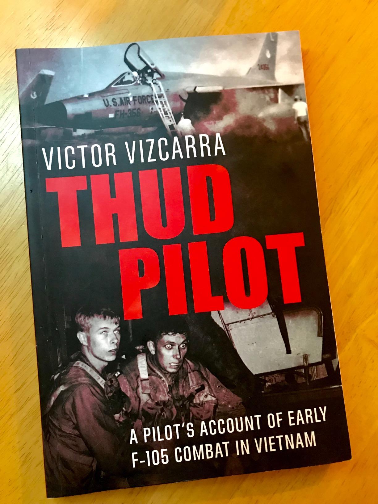 Thud Pilot: A Pilot’s Account of Early F-105 Combat in Vietnam ...
