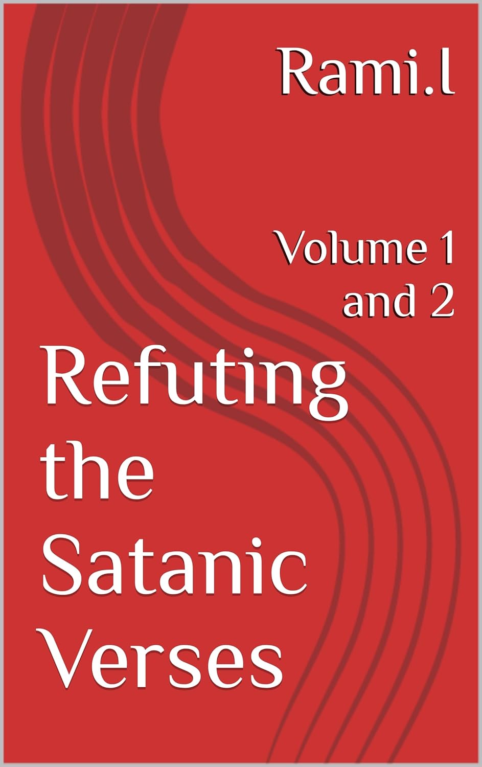 Amazon.co.jp: Refuting the Satanic Verses: Volume 1 and 2 (Books that ...