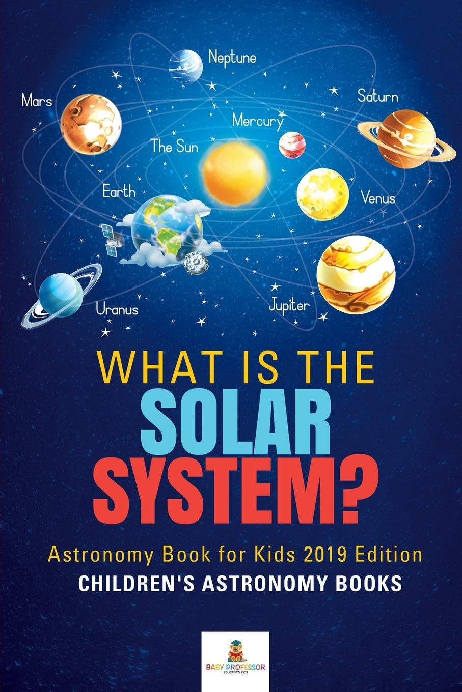 Buy What is The Solar System? Astronomy Book for Kids 2019 Edition ...