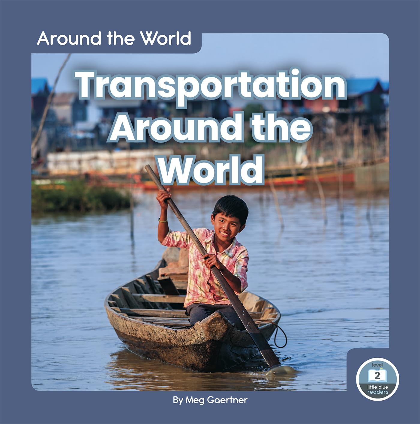 Transportation Around the World: Gaertner, Meg: 9781646192236: Amazon ...